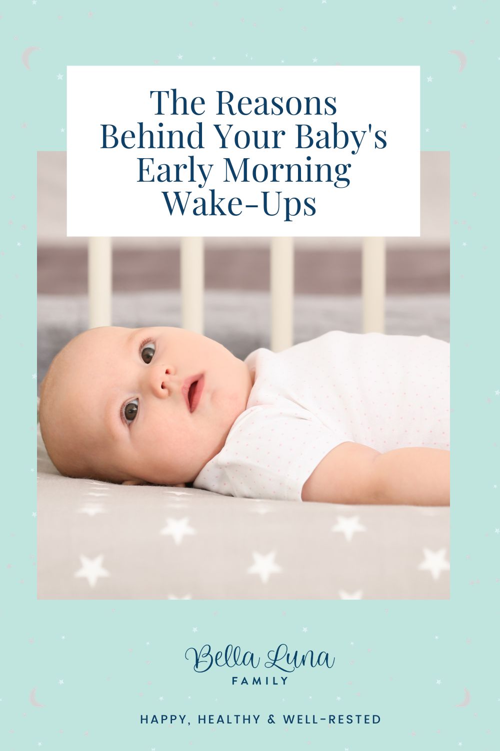 The Reasons Behind Your Baby's Early Morning Wake-Ups | Child Sleep ...